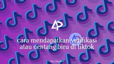 Verifikasi Akun Tiktok: Cara Mendapatkan Centang Biru Di Tiktok, 5 Tips Dan Trik » Apola Media