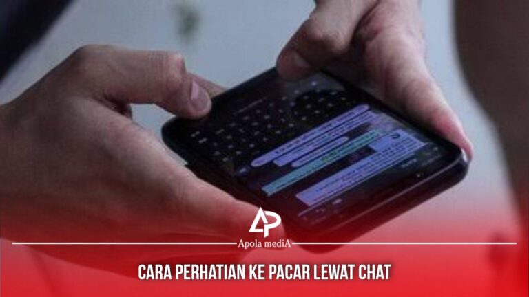 4 Cara Memberi Perhatian Kepada Pacar Lewat Chat, Tips Mudah » Apola Media
